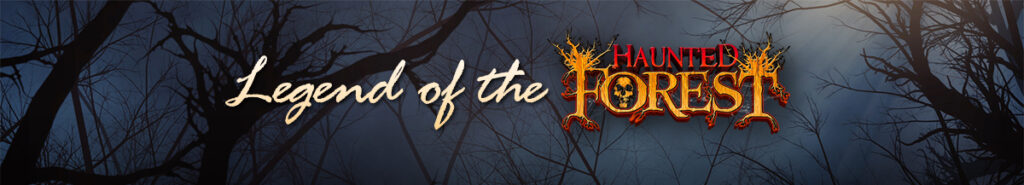 Legend of the Haunted Forest - Haunted Forest Utah